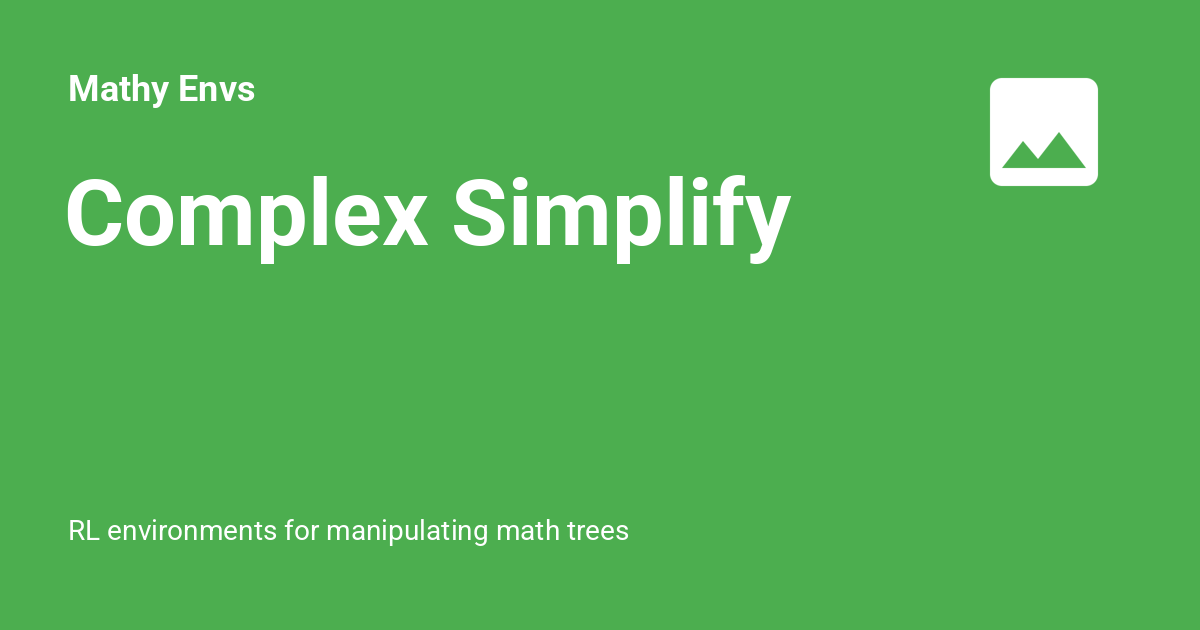 Complex Simplify Mathy Envs 
